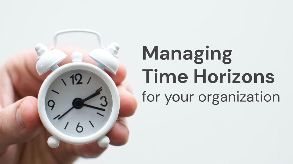 Managing Time Horizons – Positive Tenacity